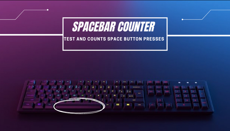 Spacebar Counter -Test and counts space button presses